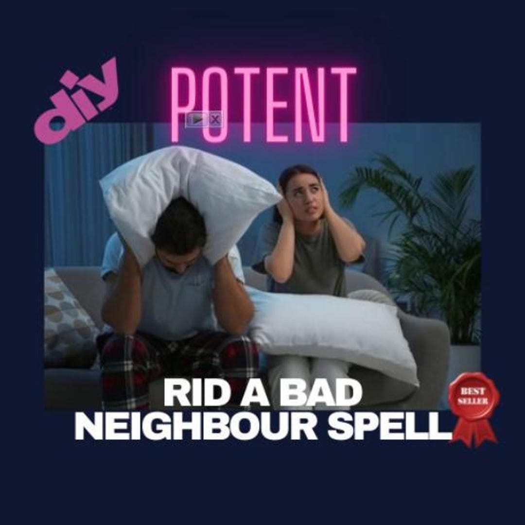 104 How to - Neighbor Spell Guide, Banish Nasty Neighbour/local ...