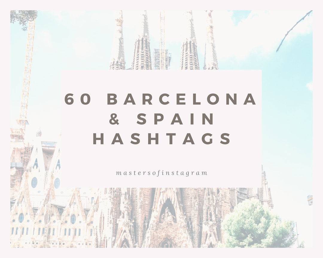 Barcelona Spain Hashtags Instagram Travel Hashtags Instagram Followers ...