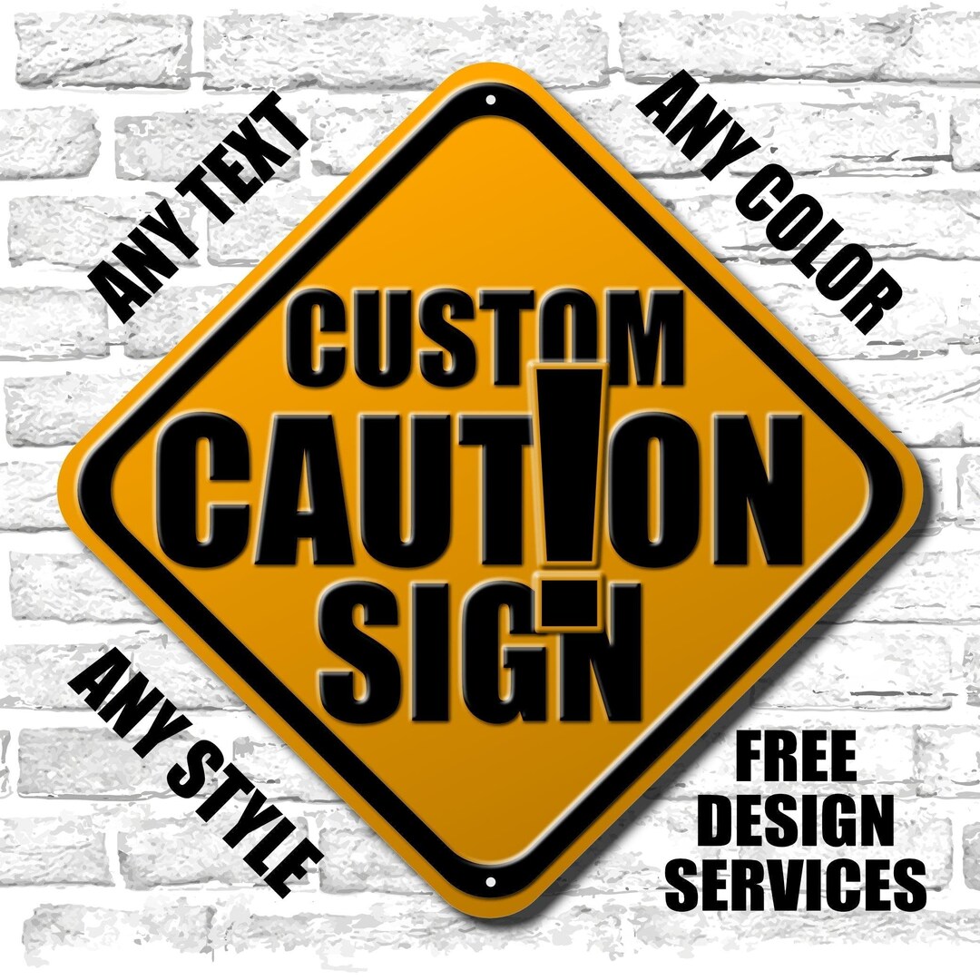 Custom Caution Sign - Etsy