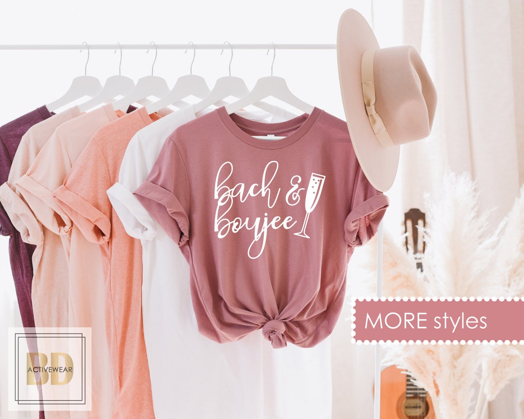 Bach and Boujee Shirt, Bride and Boujee Shirt, Bridesmaid Shirts ...
