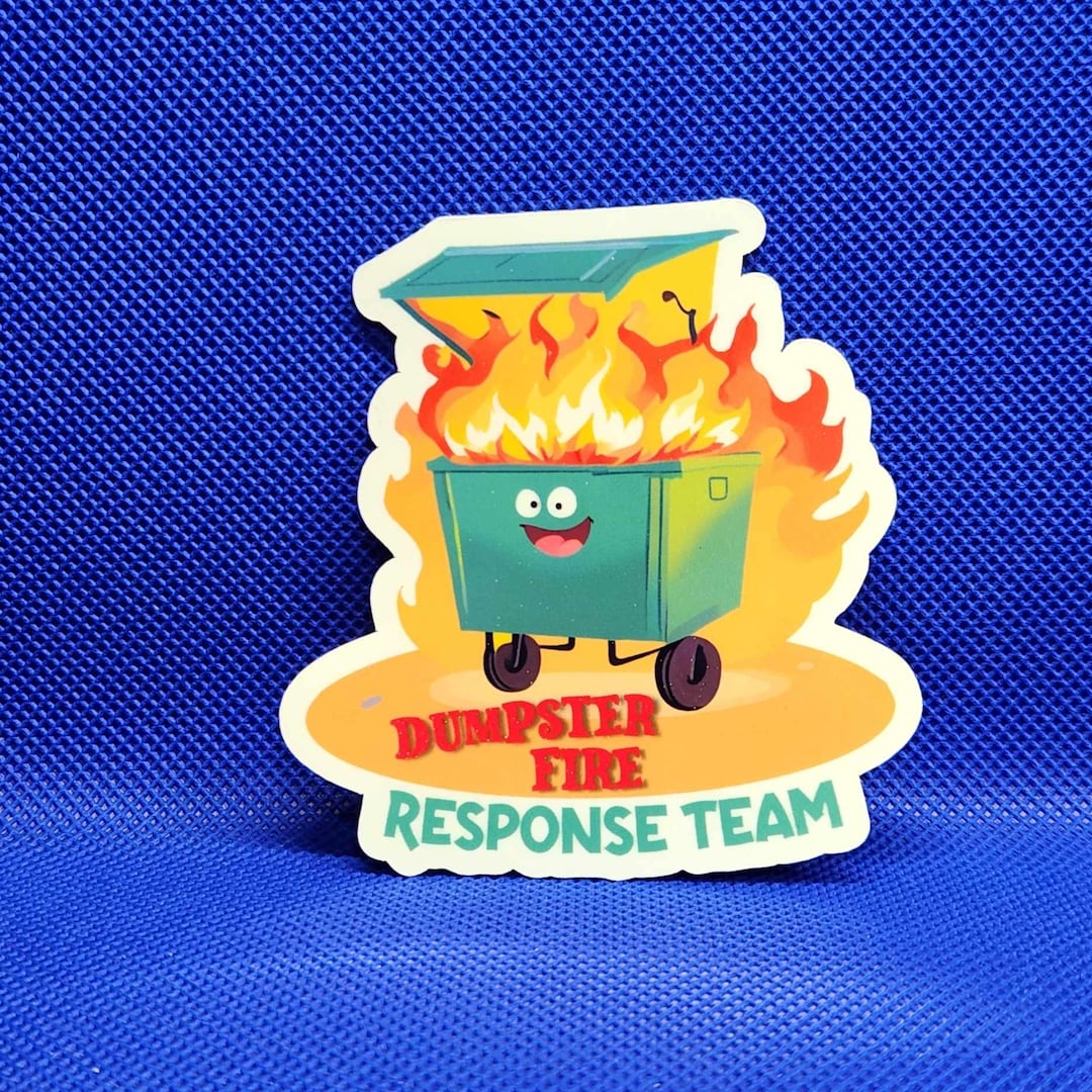 Dumpster Fire Response Team Weatherproof Sticker - Etsy