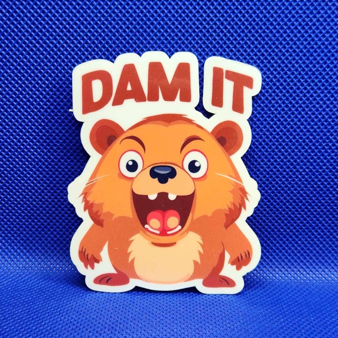 Dam It Funny Beaver Damn Weatherproof Sticker - Etsy
