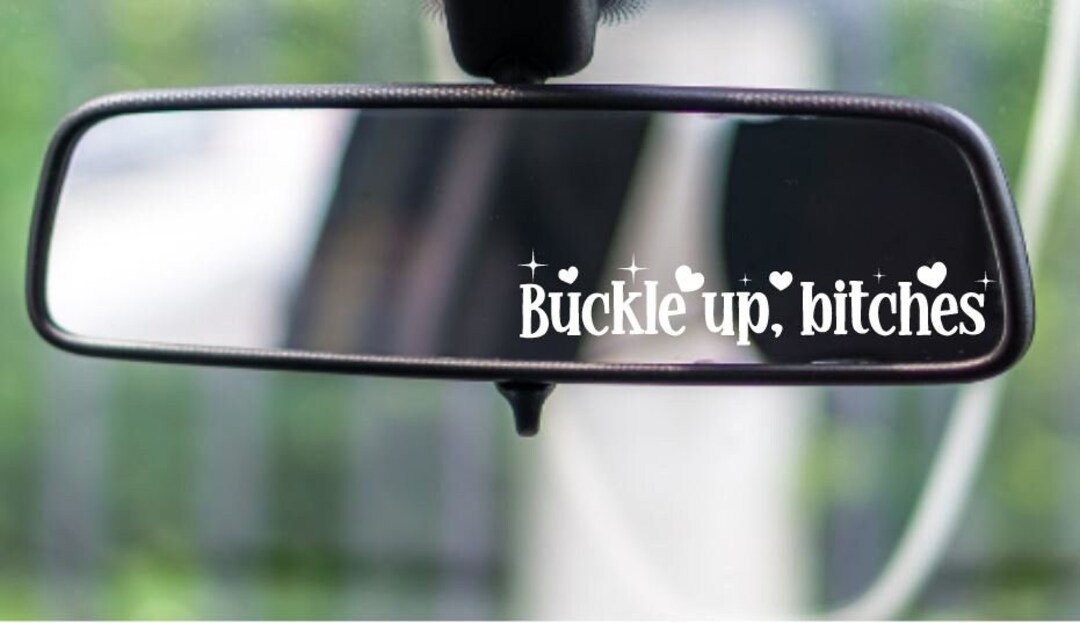 Buckle Up, Bitches Vinyl Decal Funny Sticker Car Window Rearview Mirror ...