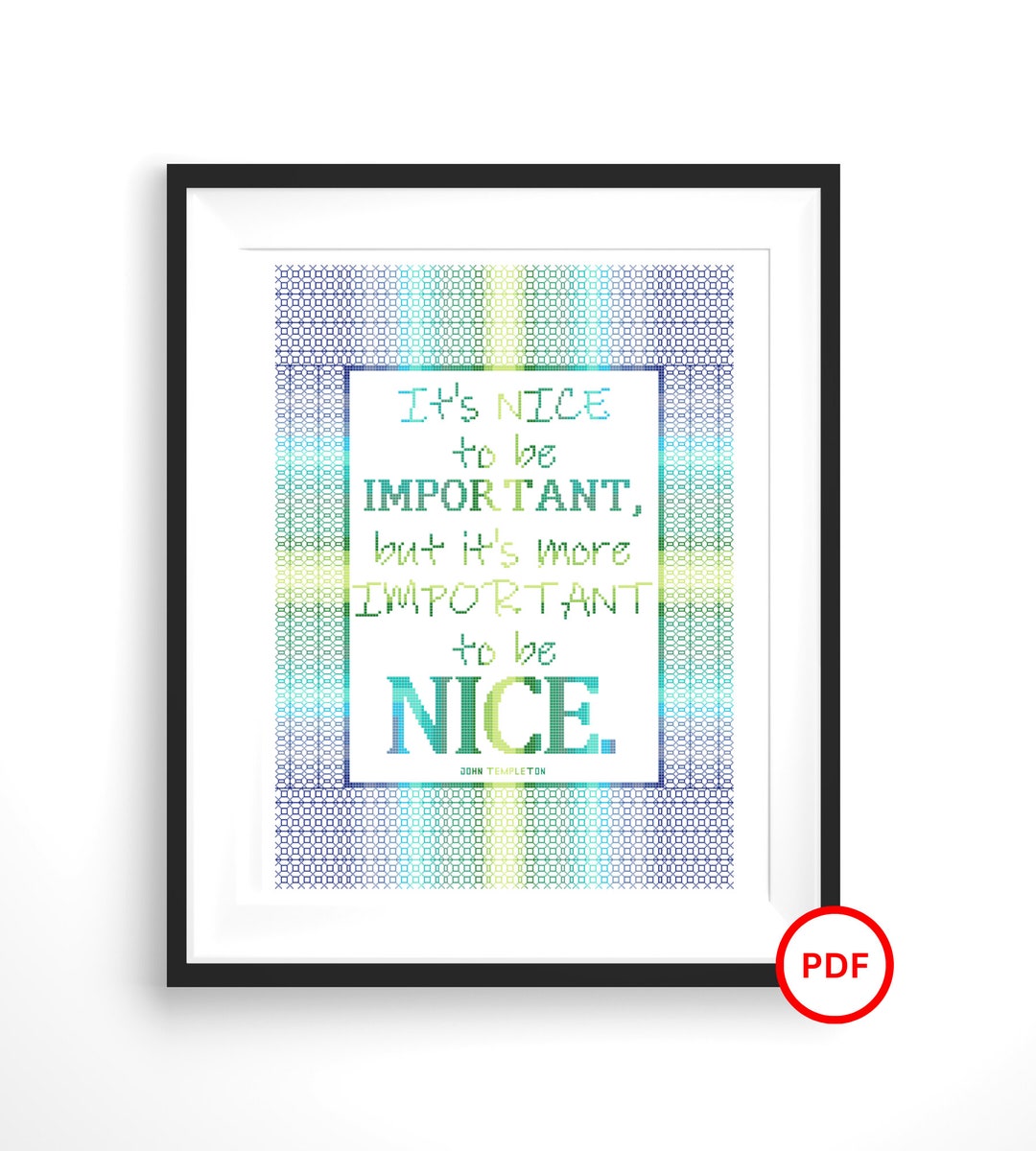 John Templeton Quote Cross Stitch, Inspirational, It's Nice to Be ...