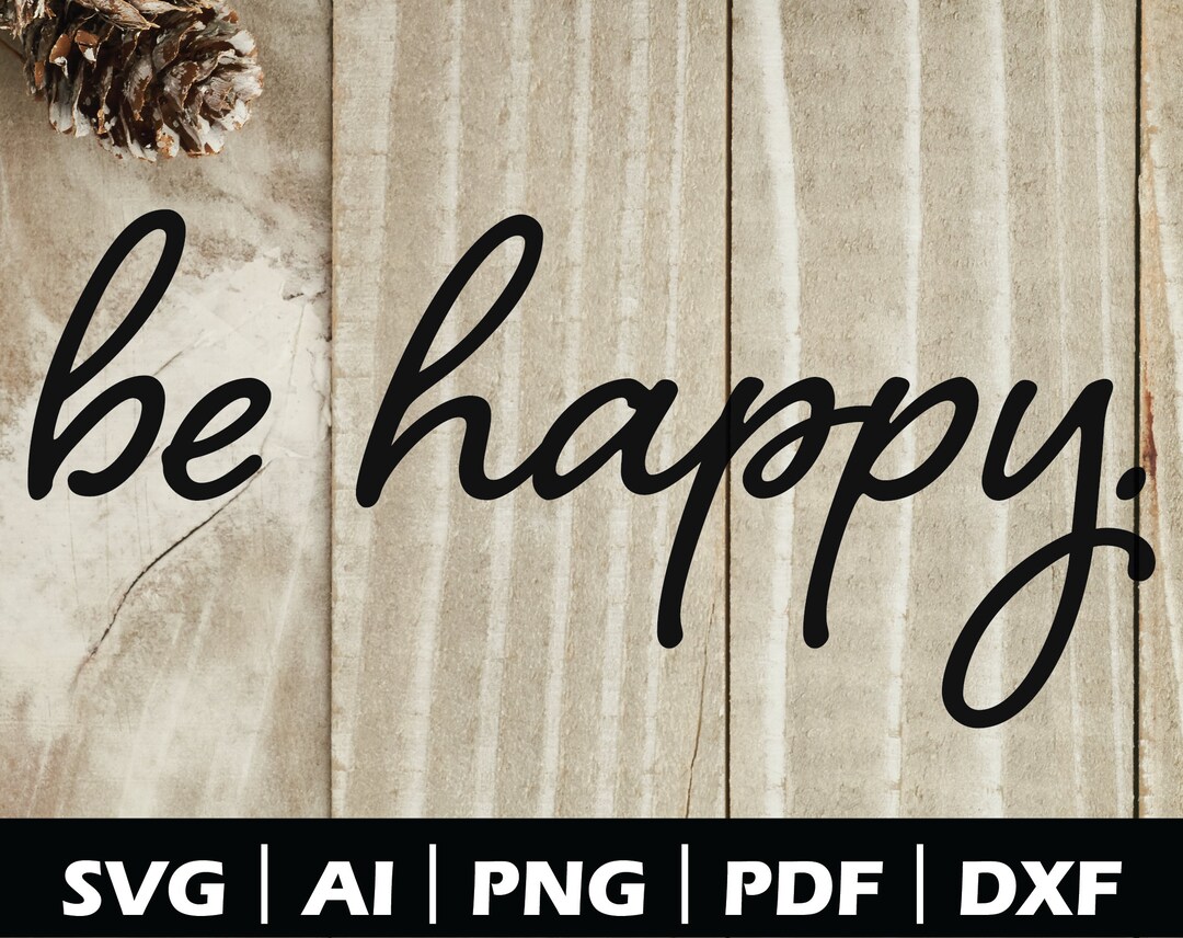 Be Happy SVG, Feel Good SVG, Mindfulness SVG, Life is Happy, Smile Svg ...