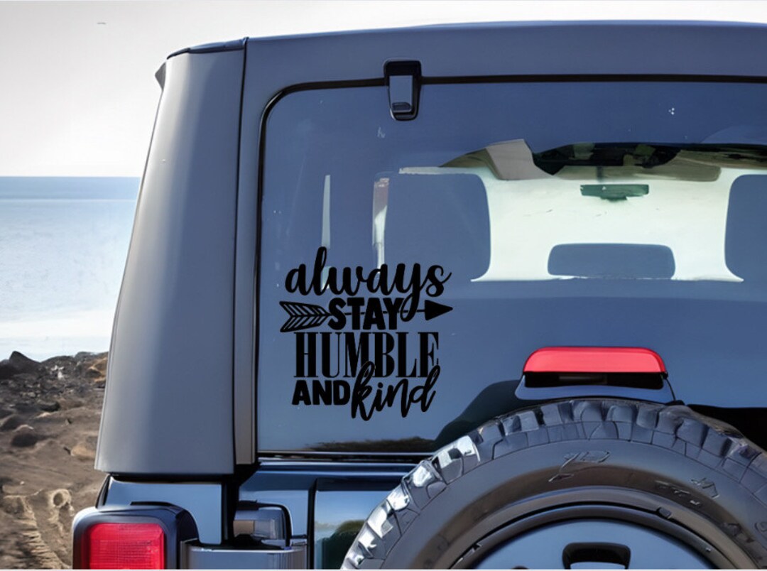 Always Stay Humble and Kind Decal Stickerwall Decal Sticker. Decals for ...