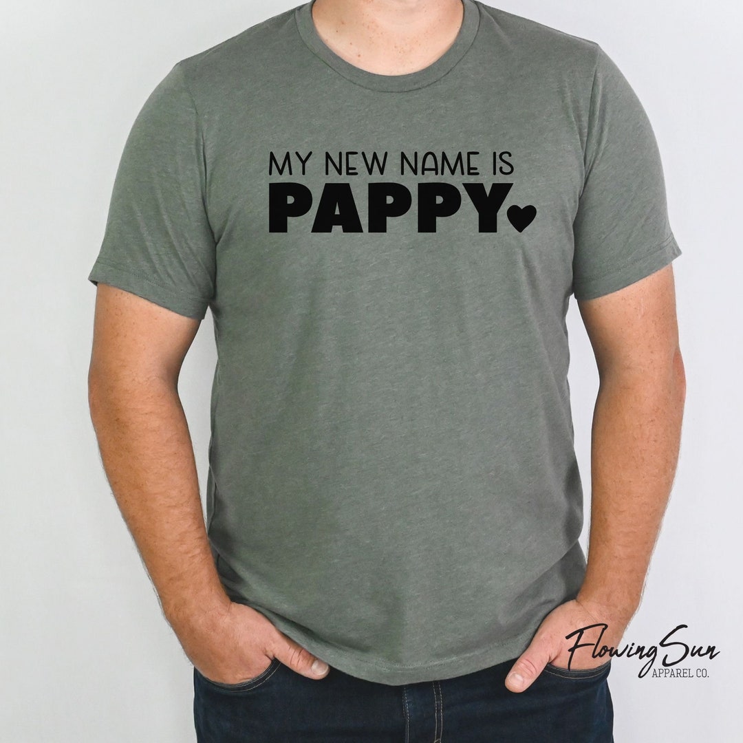 My New Name is Pappy T-shirt, New Grandpa Shirt, Grandfather Shirt ...