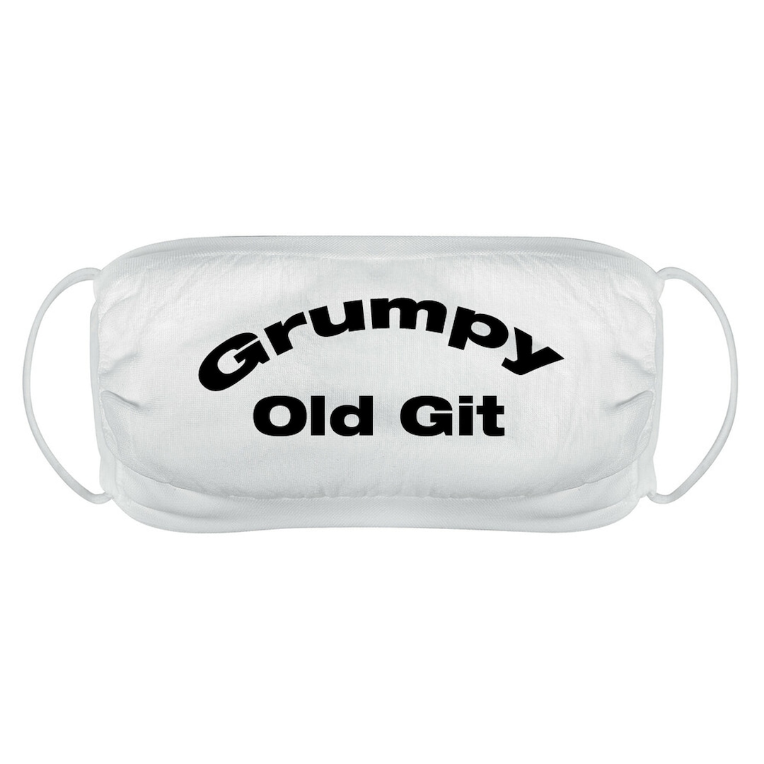 Grumpy Old Git Face Mask Cover Reusable Washable Comfy Fit White - Etsy