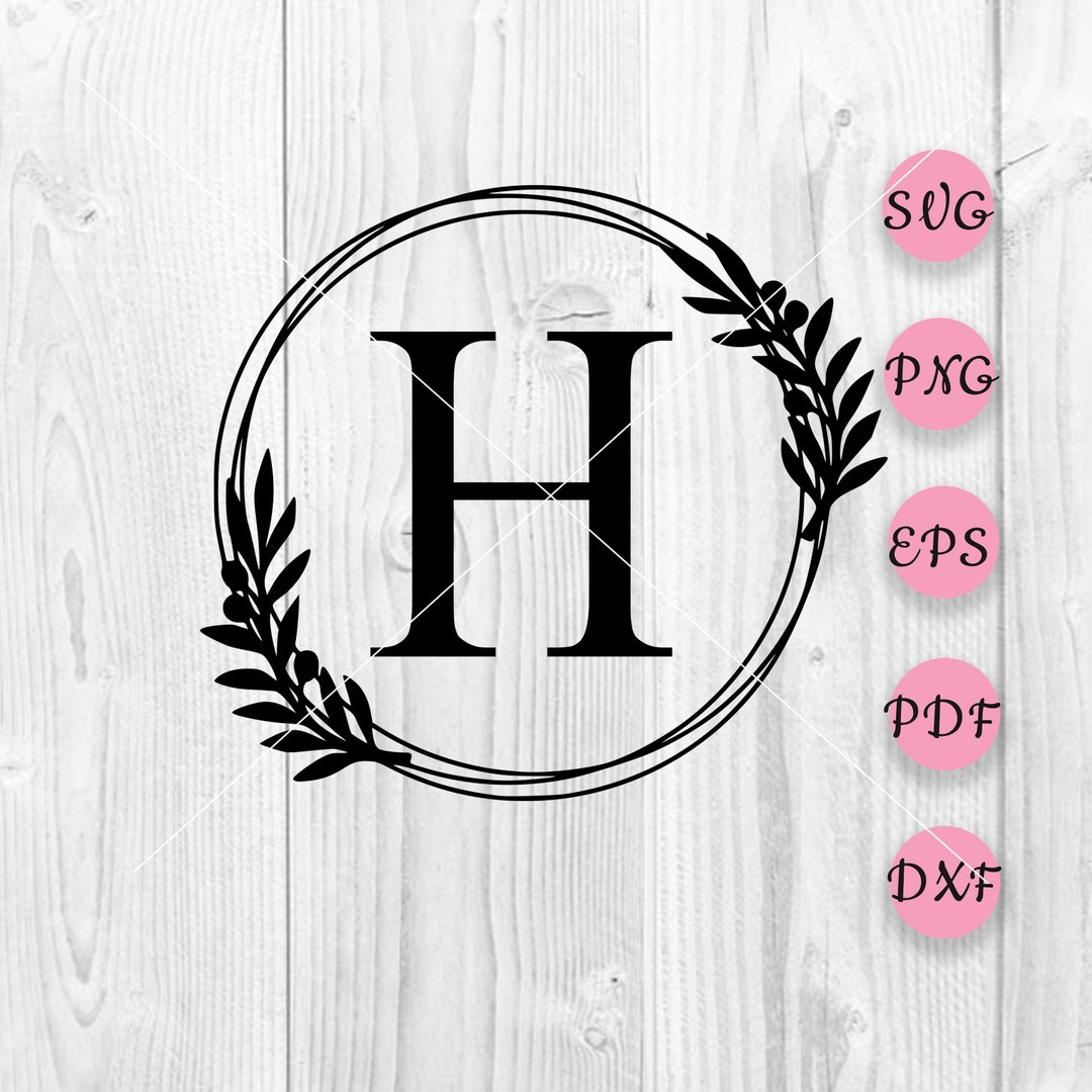 Frame Letter H Svg, Wreath SVG, Leafy Wreath SVG, Monogram Frame SVG ...