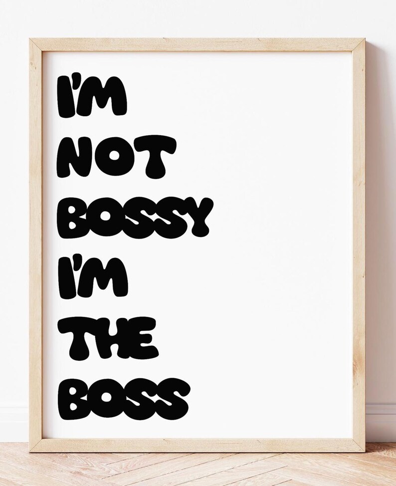 I'm Not Bossy I'm the Boss Print, Bossy Quote, Wall Art Decor ...