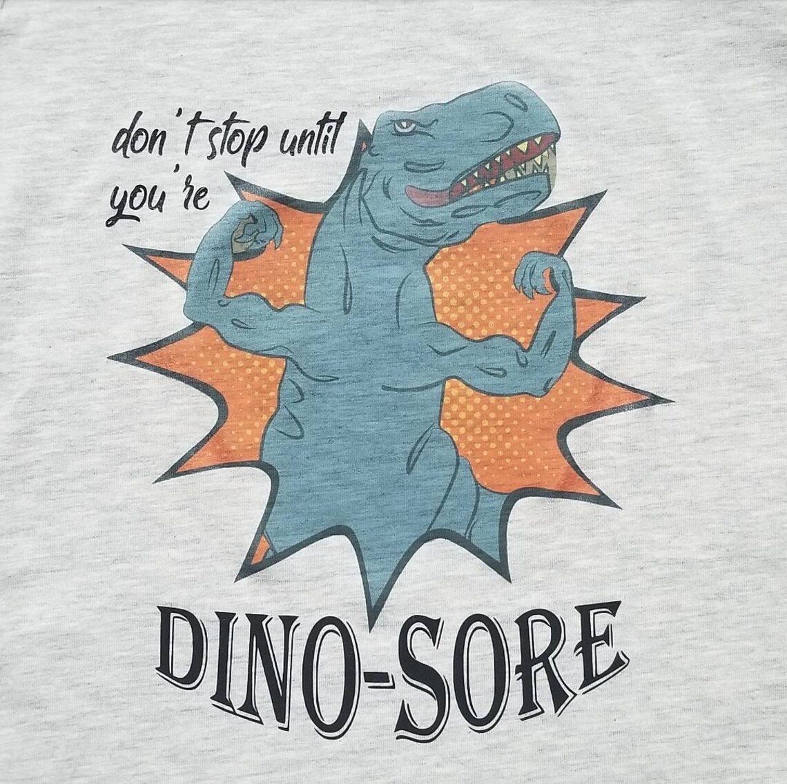Gray don't Stop Until You're Dino-sore - Etsy