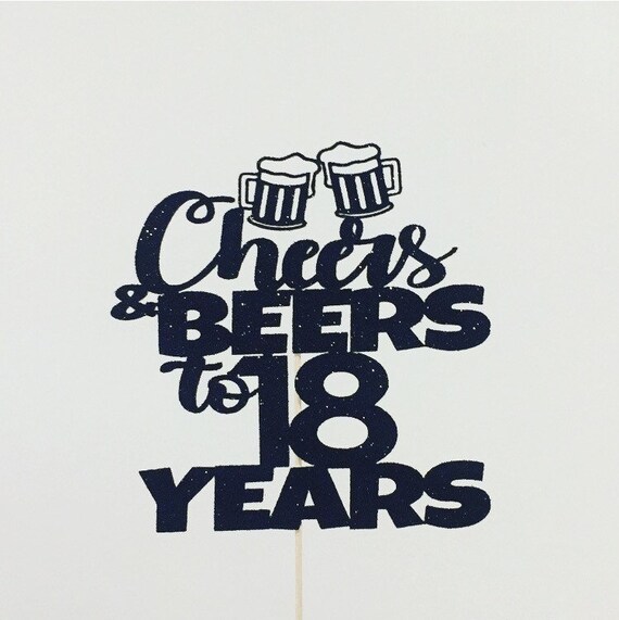 Cheers & Beers to 18 Years Cake Topper Custom Birthday Add Any | Etsy ...