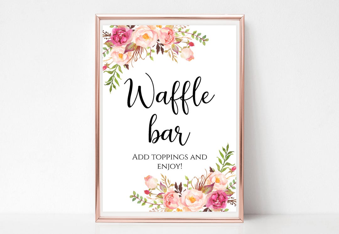 Waffle Bar Sign Printable Floral Wedding Waffles Table Decor Dessert ...