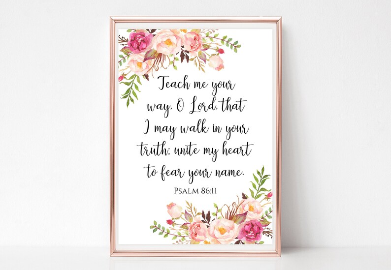 Psalm 86 11 Print, Teach Me Your Way O Lord Sign, Floral Bible Verse ...