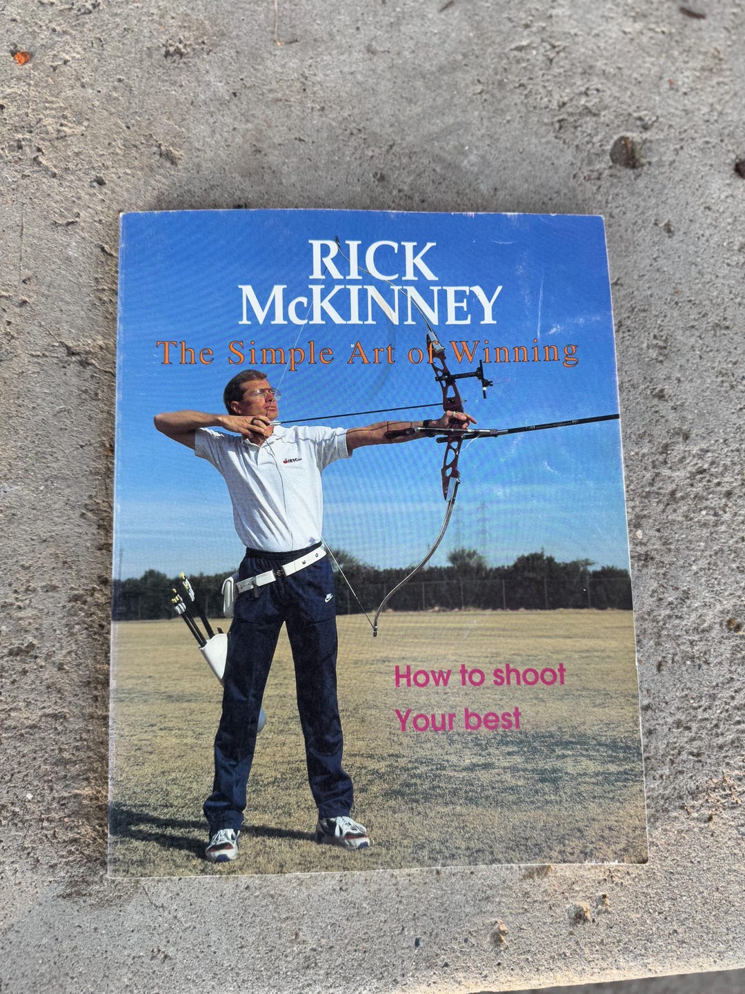 1996 Archery Book, the Simple Art of Winning by Rick Mckinney, Vintage ...