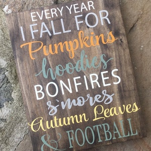 Every Year I Fall for Pumpkins Bonfires S'mores Autumn Leaves Apples ...