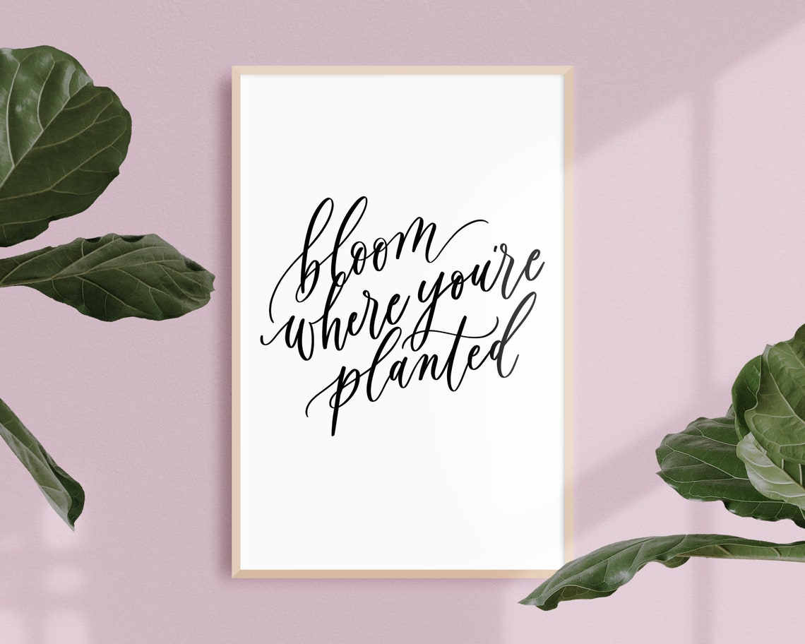 Bloom / PRINTABLE Art / Calligraphy Print / Hand Lettered Quote - Etsy