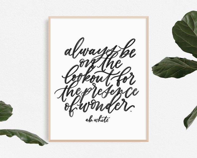 Wonder / PRINTABLE Art / Eb White / Calligraphy Print / Hand Lettered ...