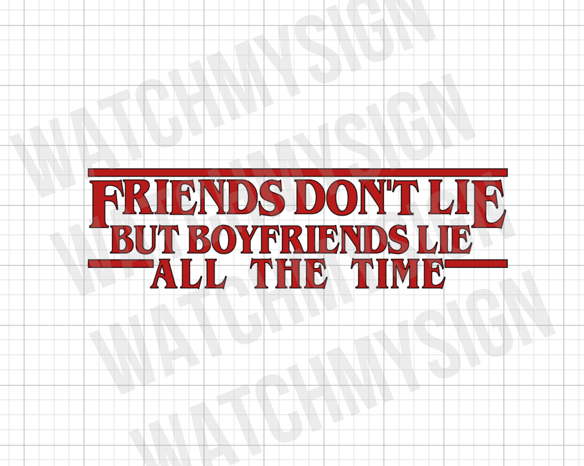Friends Don't Lie but Boyfriends Lie All The Time Stranger Things Vinyl ...