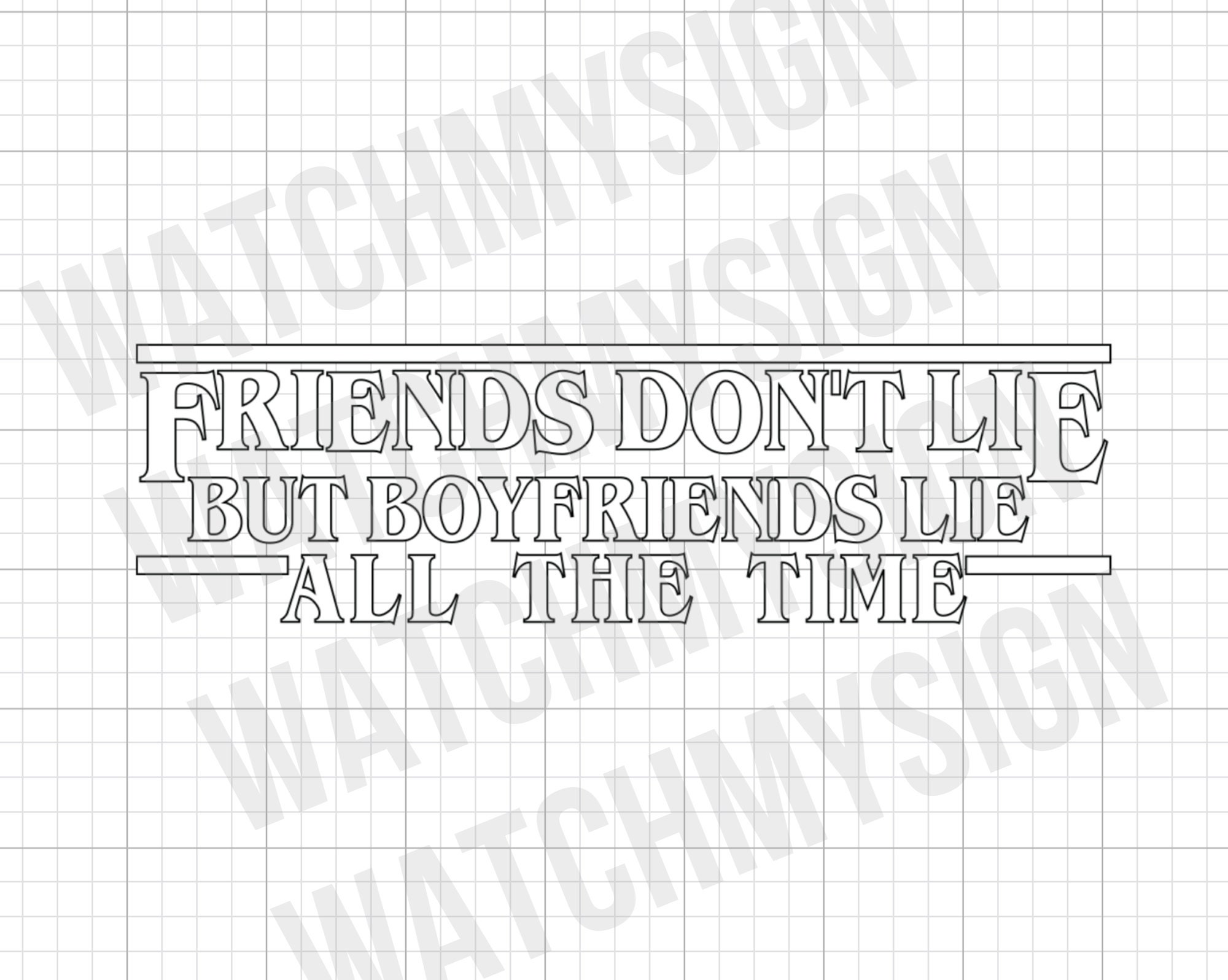 Friends Don't Lie but Boyfriends Lie All The Time Stranger Things Vinyl ...