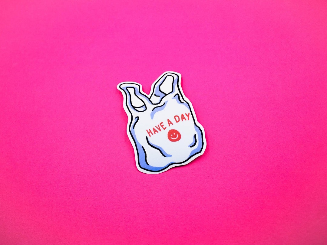 Have A Day Plastic Bag Vinyl Sticker - Etsy