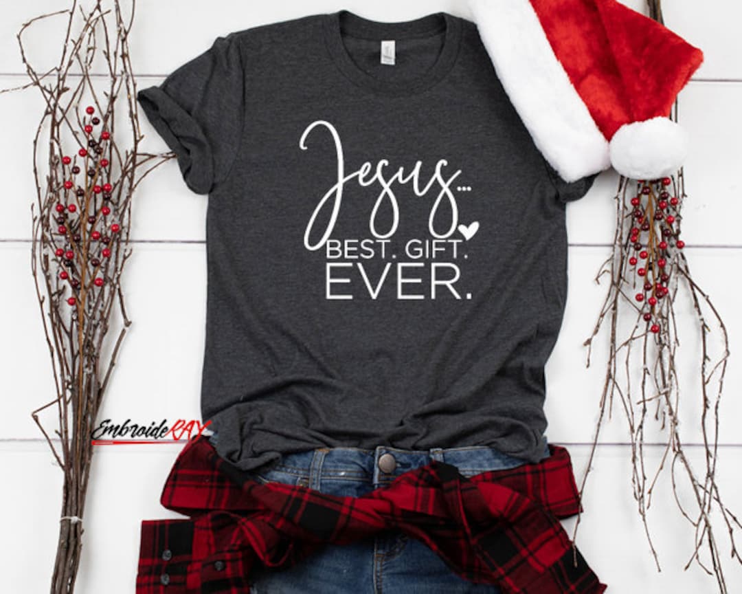 Jesus Best Gift Ever Christian Shirt Christian Christmas - Etsy