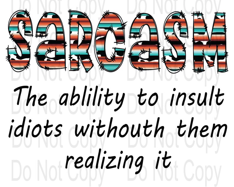 Sarcasm Saying Sublimation Instant Download Png Digital Download Adult ...