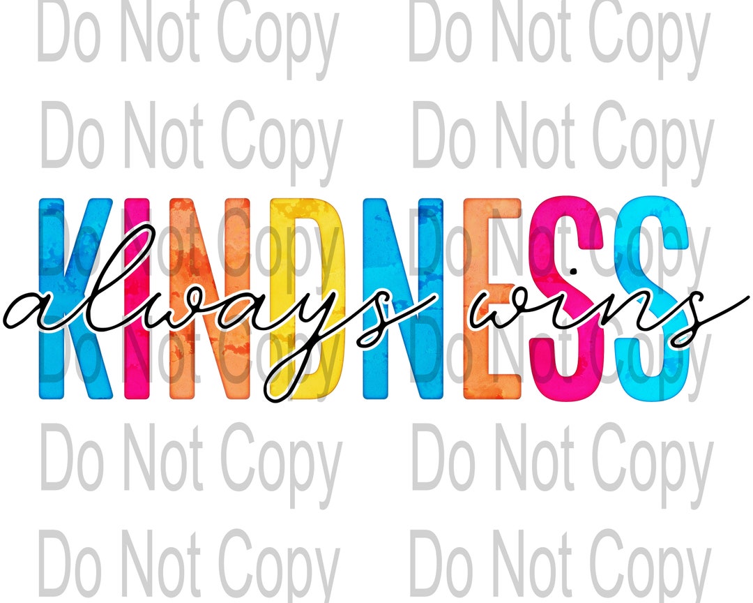 Kindness Always Wins Sublimation Ready to Press Heat Transfer - Etsy