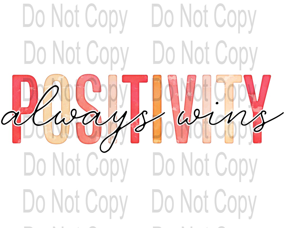 Positivity Always Wins Ready to Press Sublimation Transfer Image ...