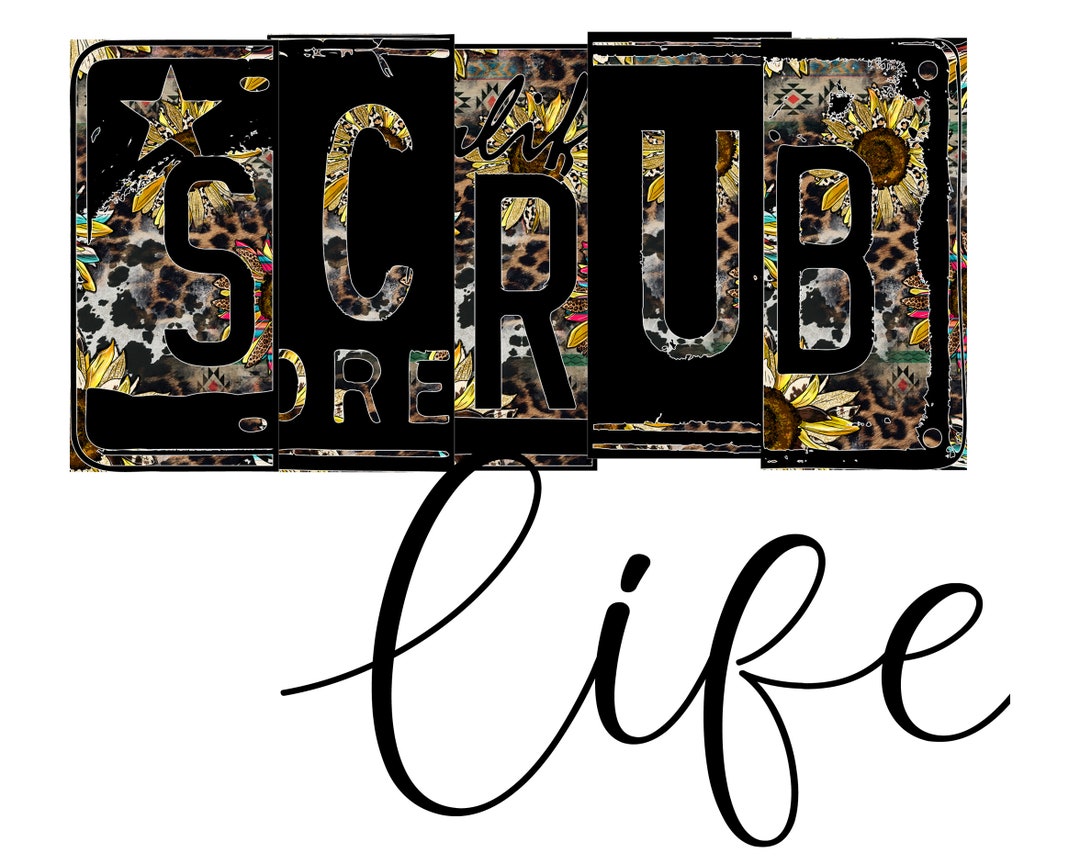 Scrub Life Png Scrub Life Digital Download Scrub Instant Download ...