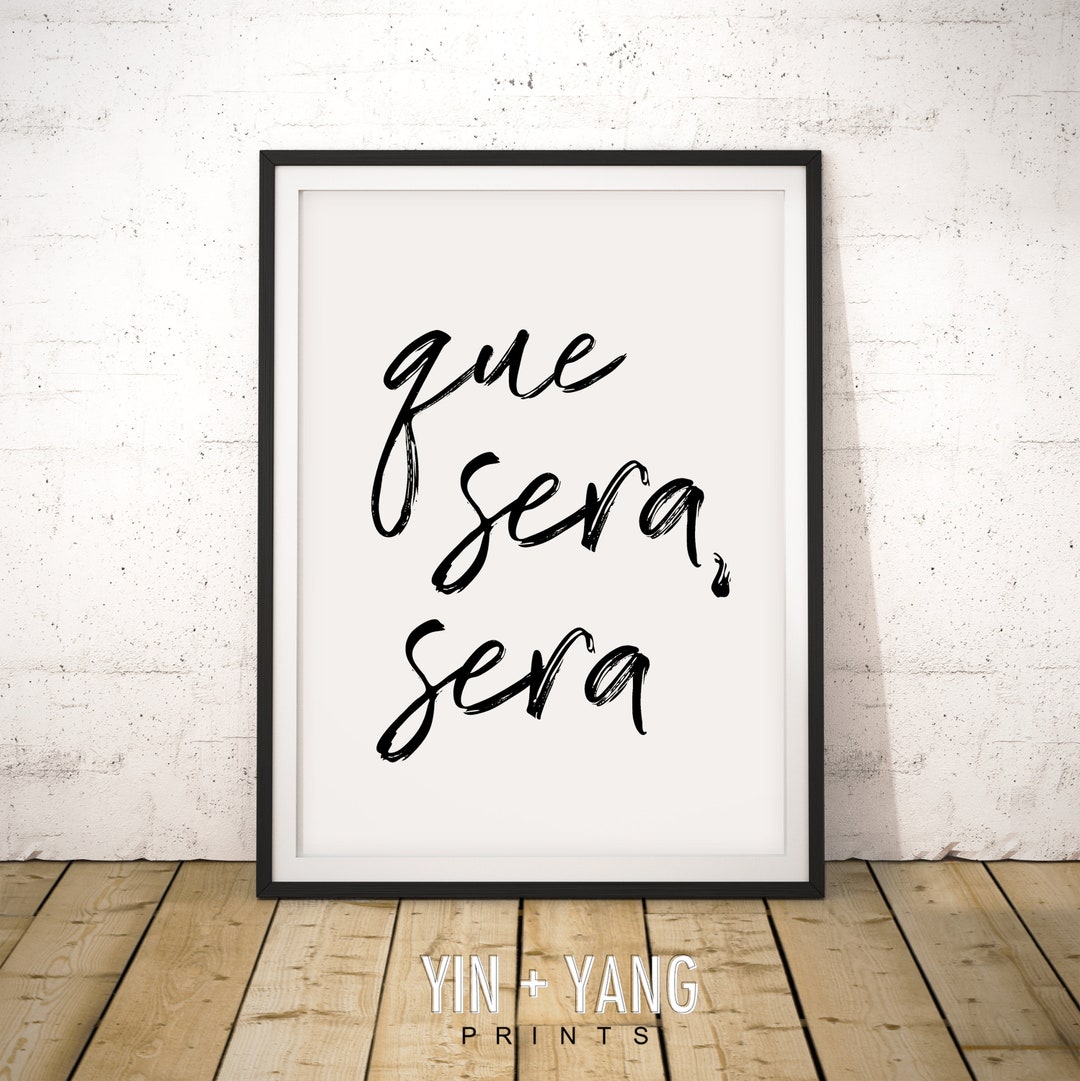 Que Sera Sera Print, Typography Print, Spanish Quote Print, Minimalist ...