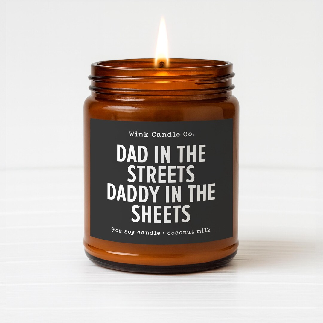Dad in the Streets Daddy in the Sheets | 9oz Soy Candle | Funny Father ...