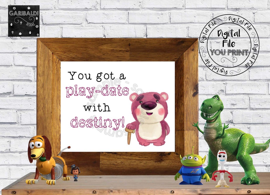 Printable "you Got a Playdate With Destiny!" Sign, Toy Story Quotes ...