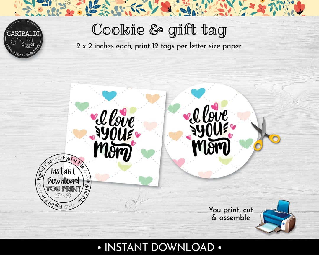 I Love You Mom Gift Tag, Instant Download Happy Mother's Day Floral ...