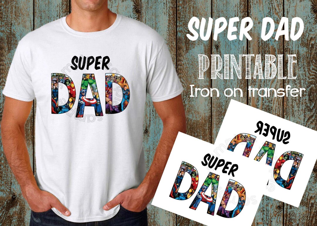 Printable Super DAD Iron on Transfer, Super Dad T Shirt Iron on ...
