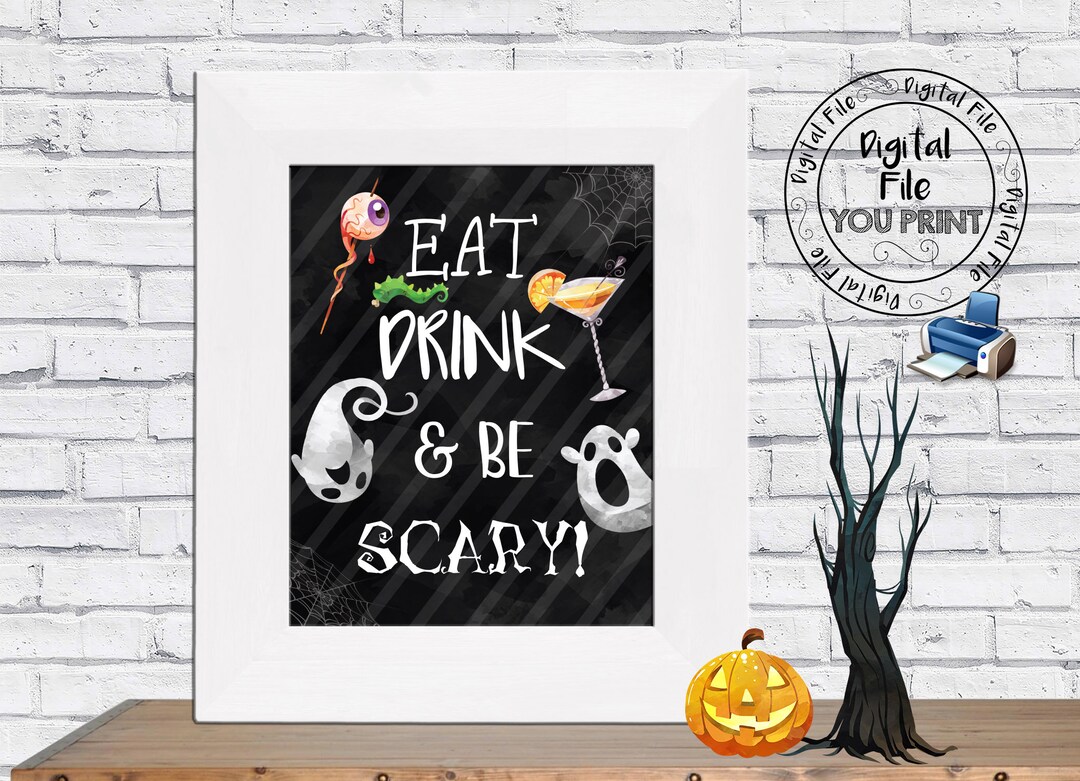 Printable "eat, Drink and Be Scary!" Sign, Digital Halloween Wall Art ...