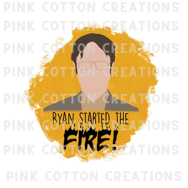 The Office Ryan Started the Fire Png File - Etsy