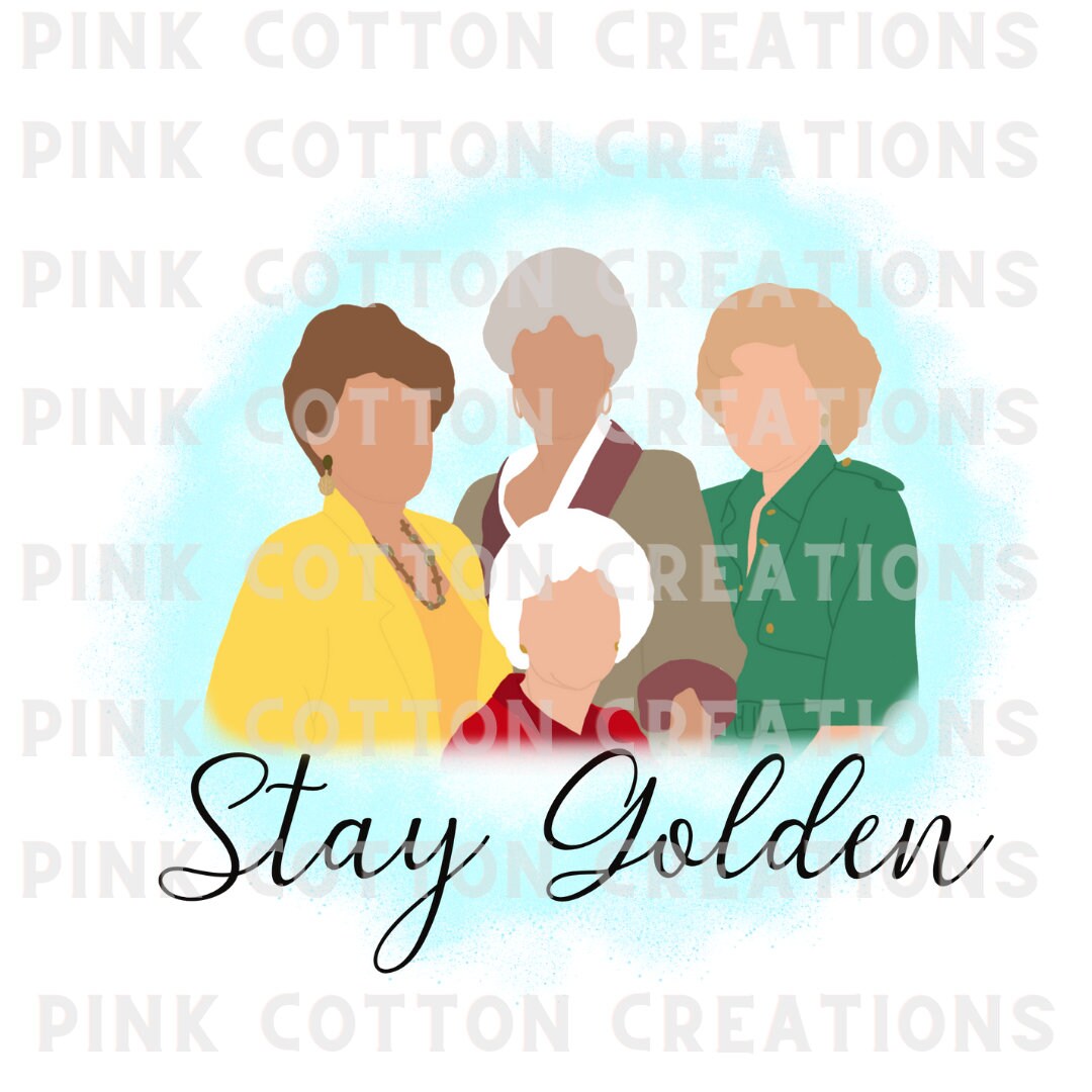 Golden Girls Stay Golden Png File - Etsy