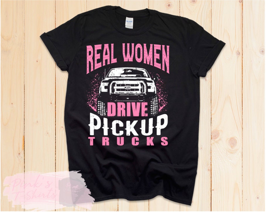Real Women Drive Pick up Trucks T-shirt for Women | Pink Pick up Trucks ...
