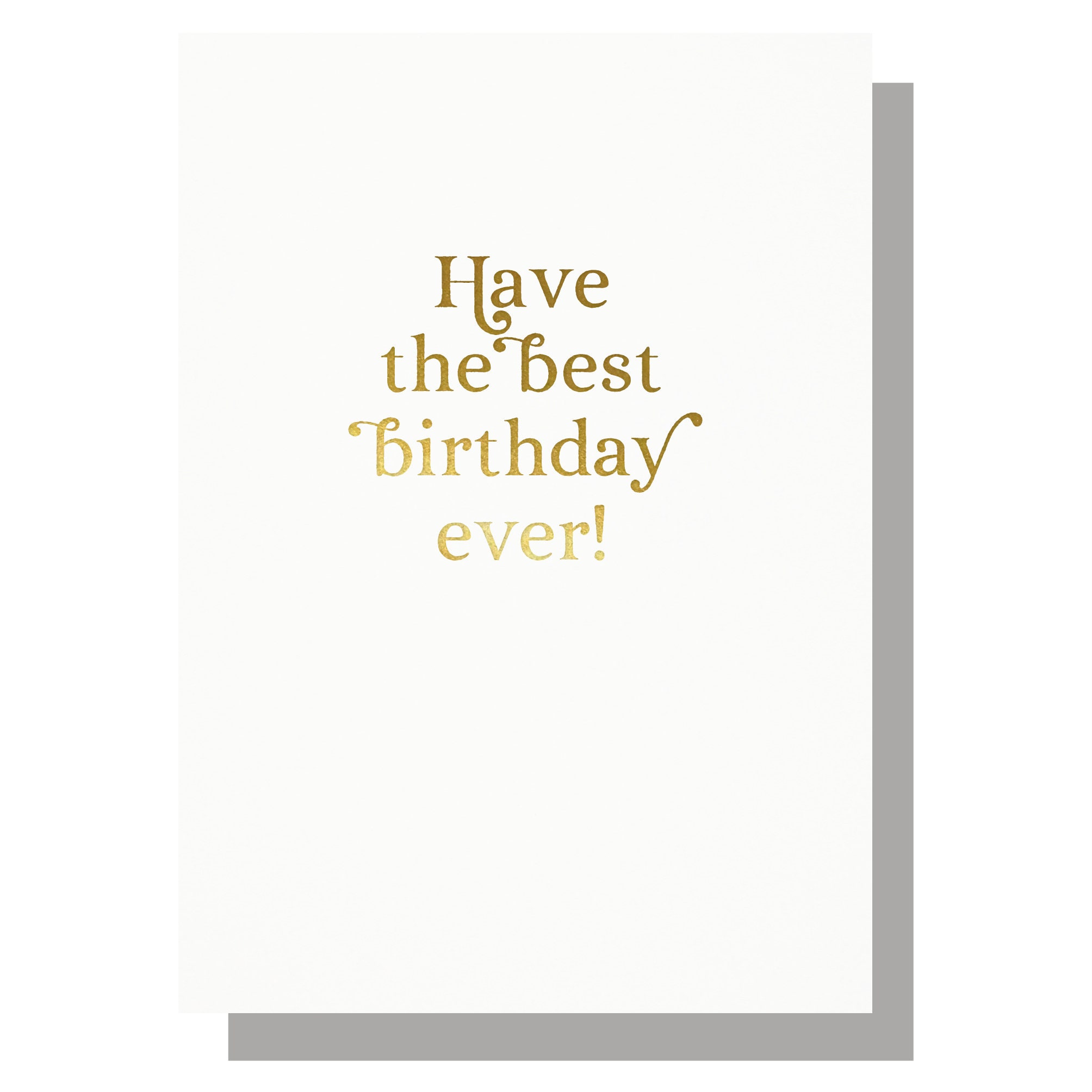 Have the Best Birthday Ever Card Gold Hot Foil - Etsy