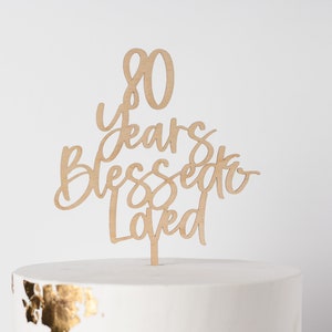 80 Years Blessed & Loved, 80th Birthday, 80th Birthday, 80 Cake Topper, 80 Years Blessed, 80th ...