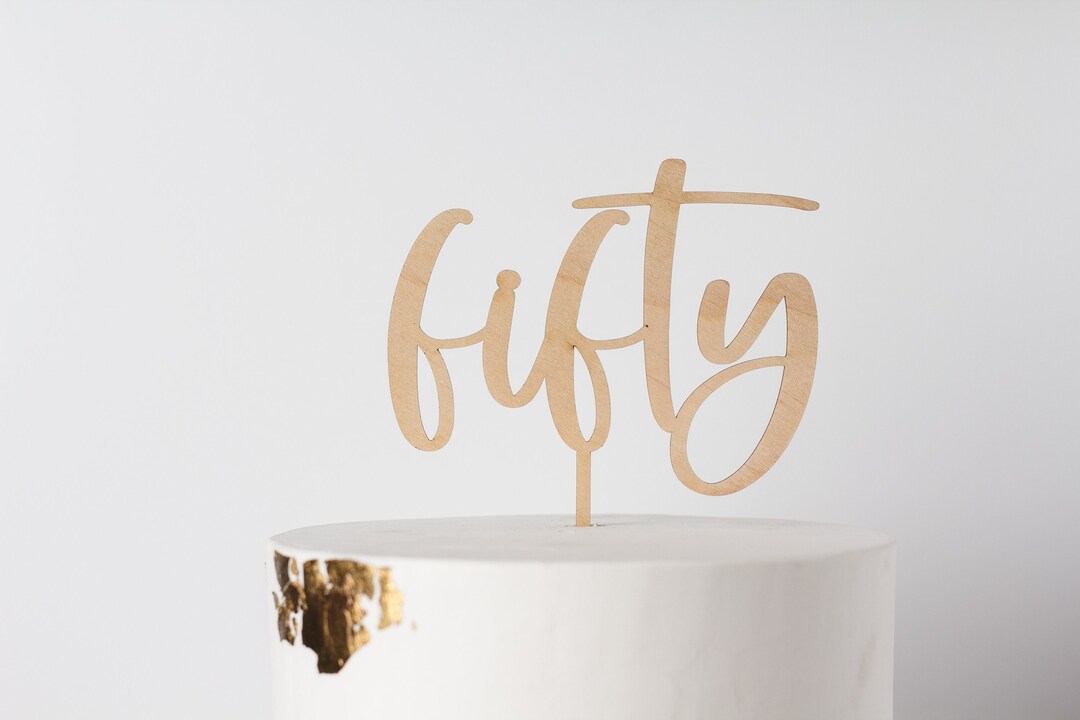 Fifty Cake Topper, Premium Custom Cake Topper, Birthday for Her, Cake ...