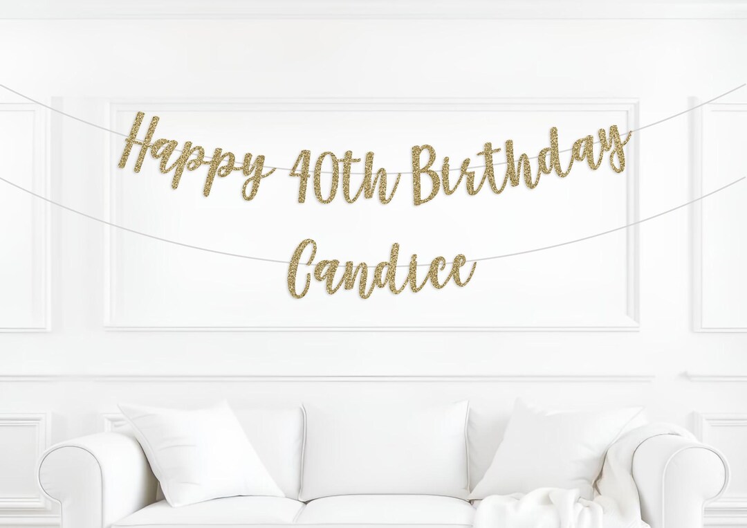 Happy 40th Birthday Banner, Birthday Party Decorations, Personalized ...