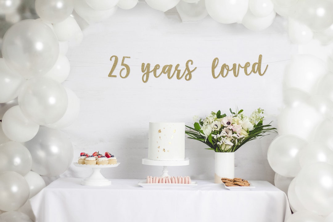 25 Years Loved, Cheers to 25 Years Banner, 25th Birthday Party, 25th ...
