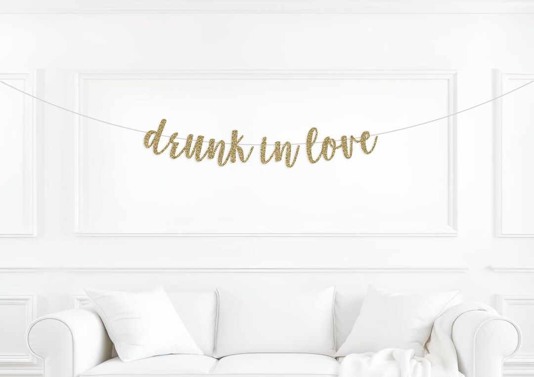 Drunk in Love Banner, Wedding Sign, Bachelorette Banner, Party Banner ...