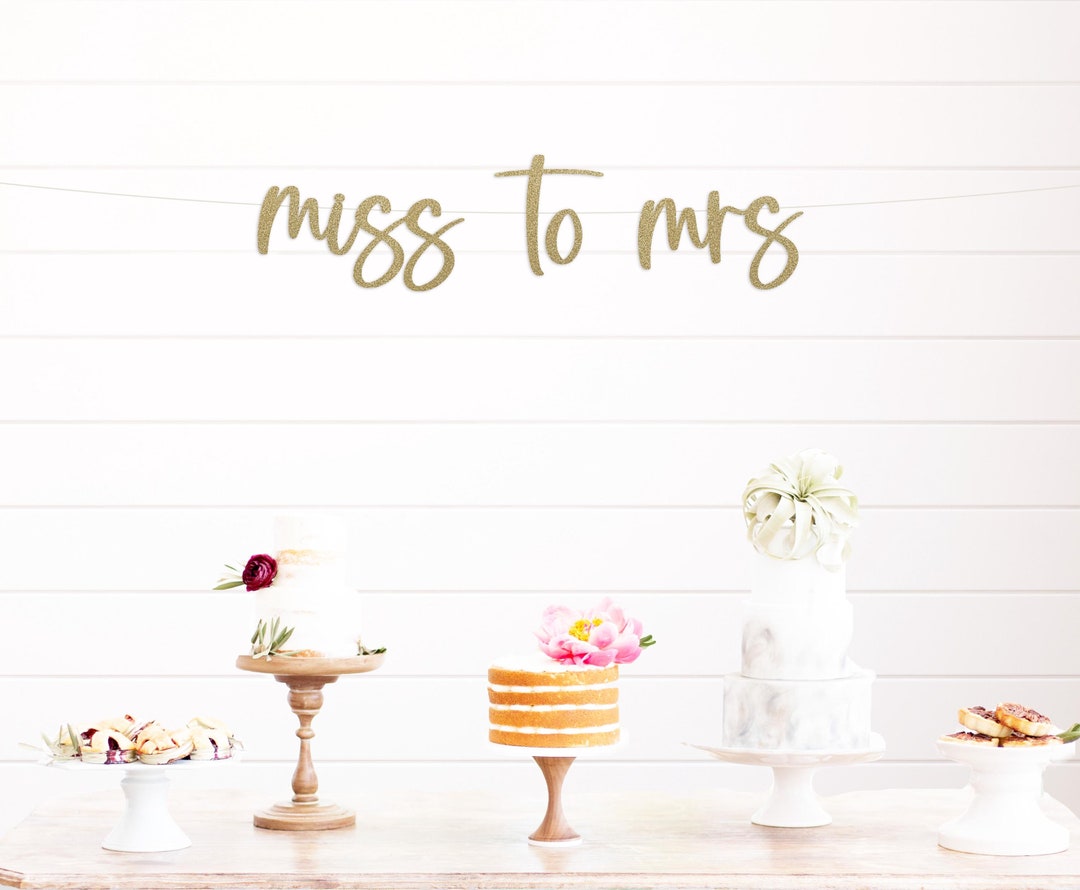 Miss to Mrs Banner, Cursive Script Banner, Bride to Be, From Miss to ...