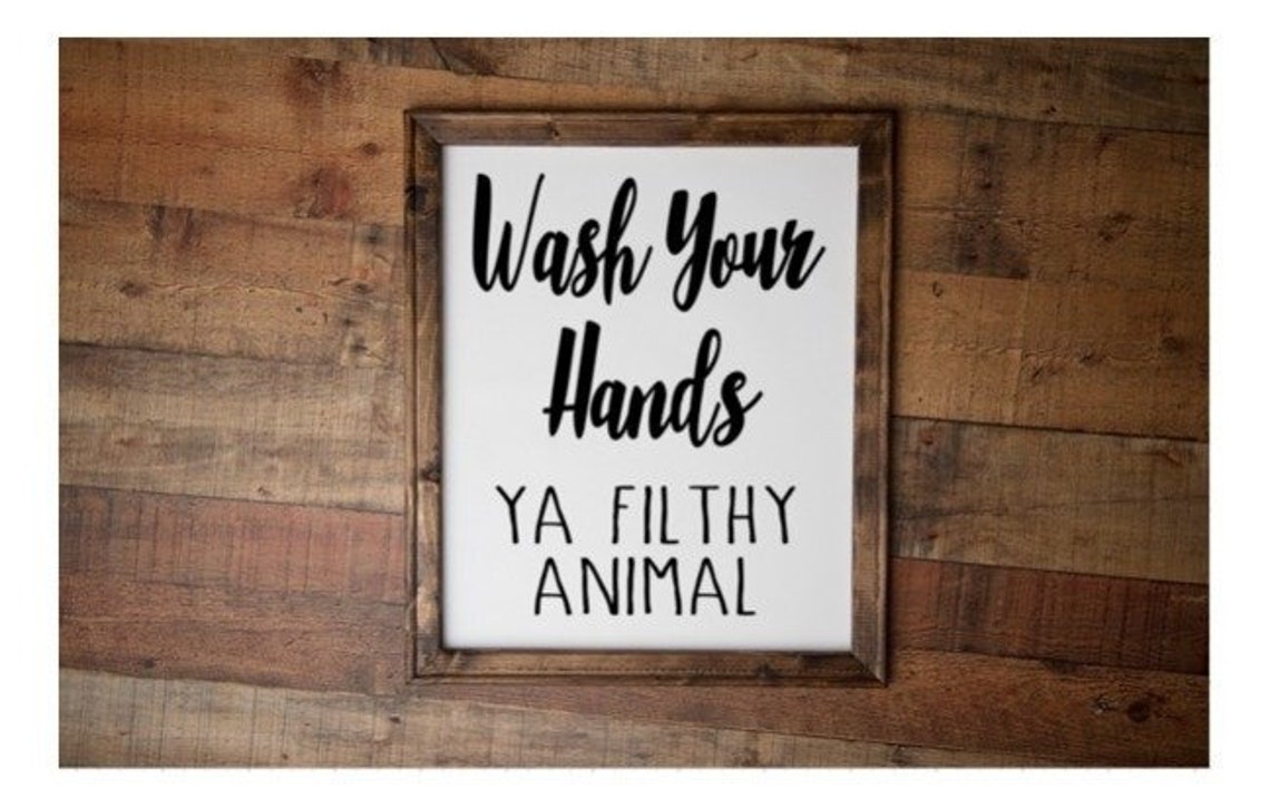 Bathroom Sign Wash Your Hands Ya Filthy Animal Sign Funny - Etsy