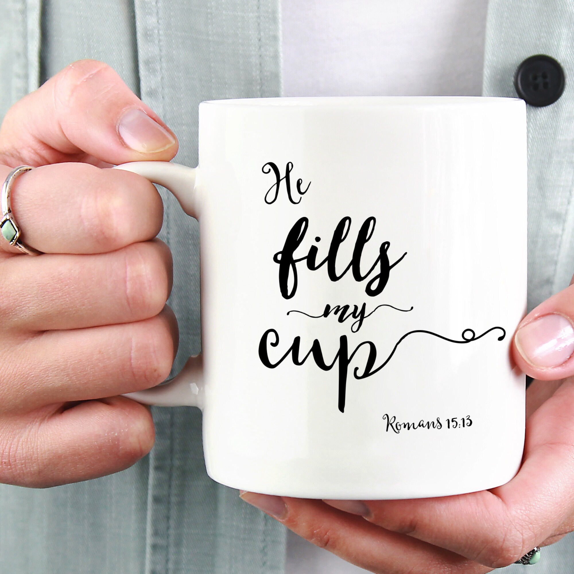 Bible Verse Coffee Mug – "he Fills My Cup" Romans 15:13 - Christian ...
