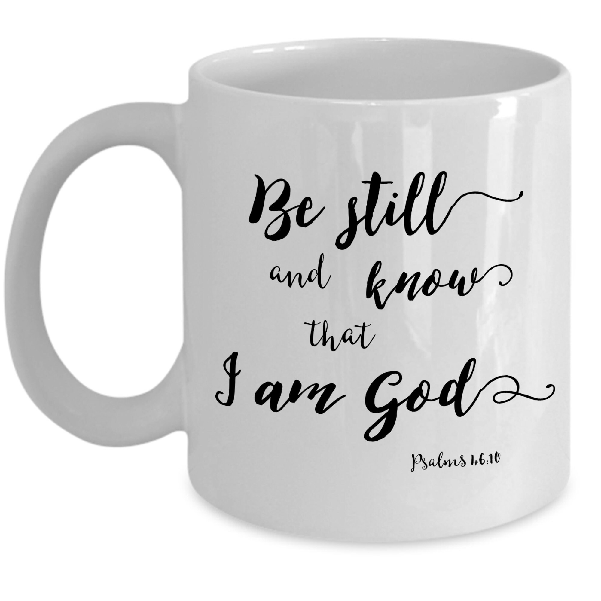 Bible Verse Coffee Mug – Scripture Quote – "be Still and Know That I Am ...