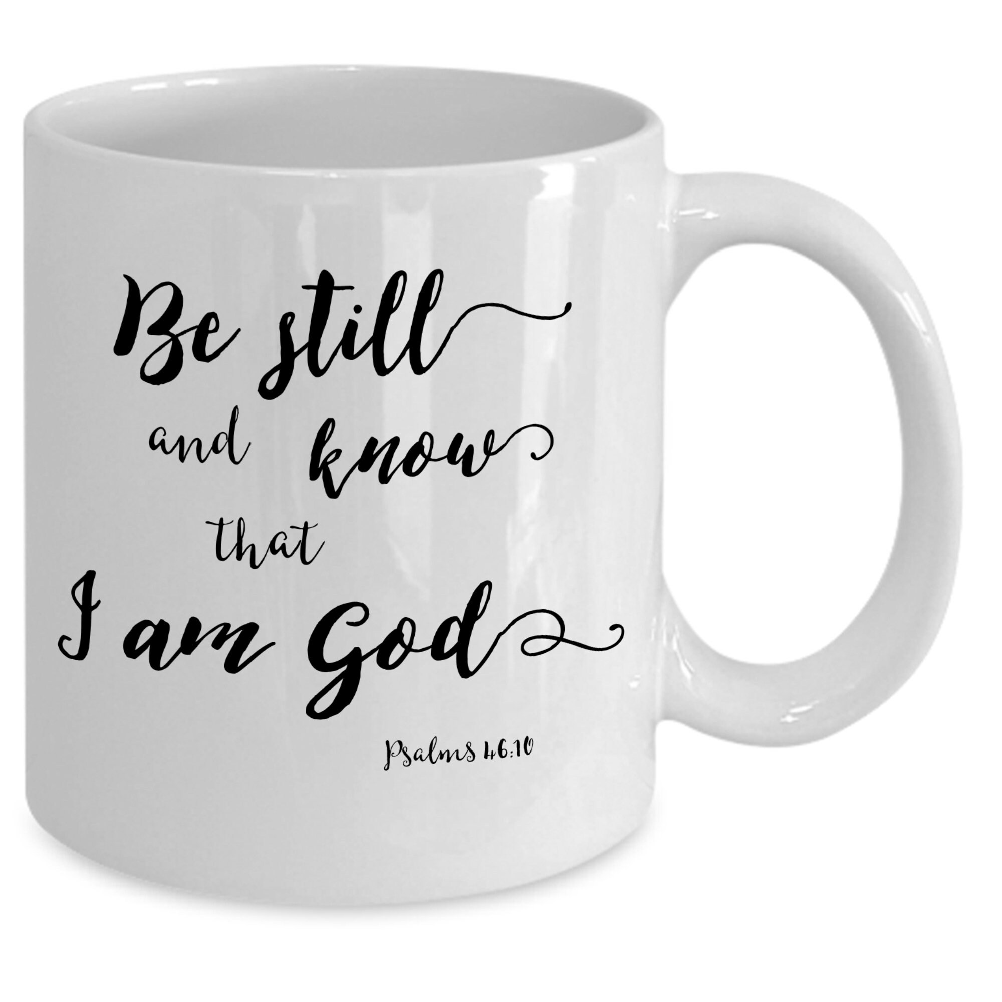 Bible Verse Coffee Mug – Scripture Quote – "be Still and Know That I Am ...